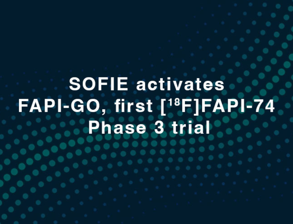 SOFIE Biosciences Prepares Launch of Two [18F]FAPI-74 Phase 3 Studies ...